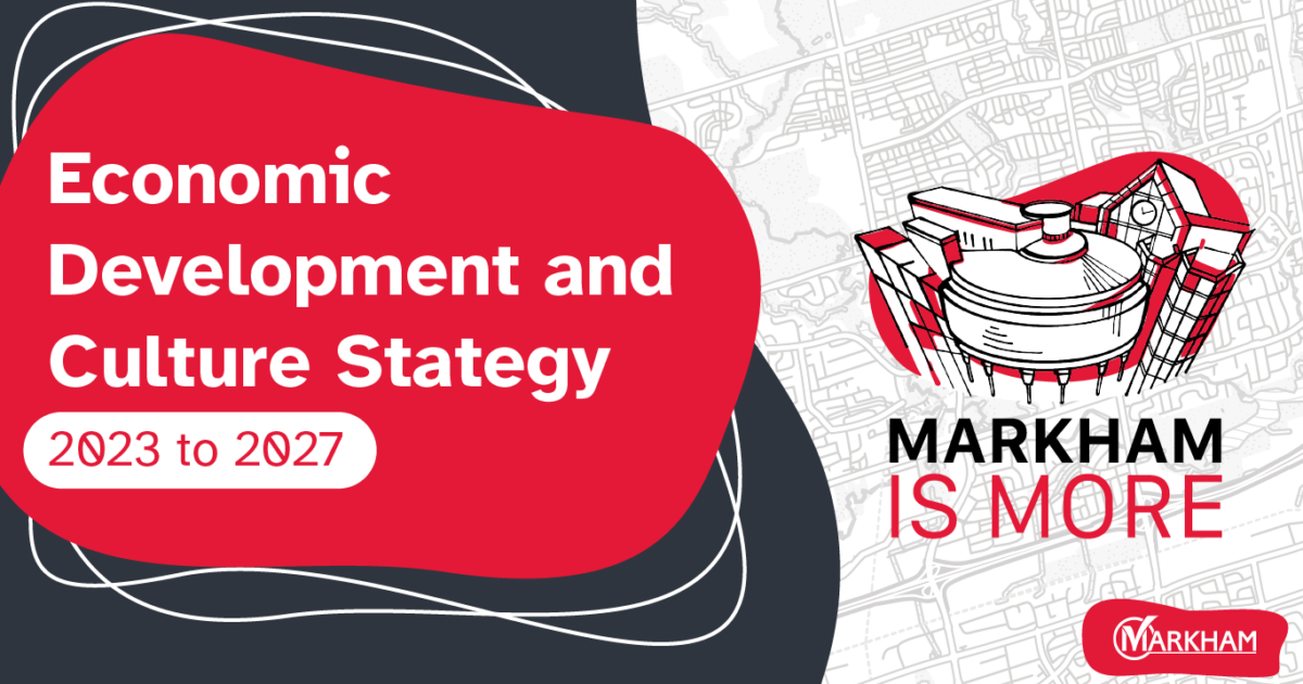 Markham Announces New Economic Development and Culture Strategy ...