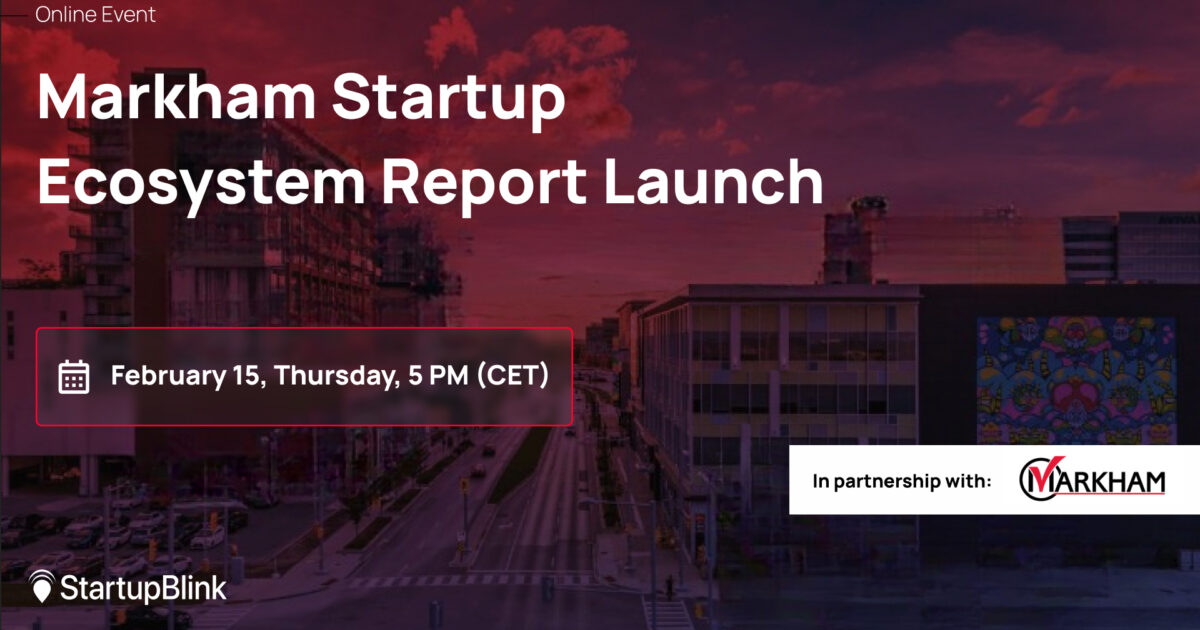 Launching the Markham Startup Ecosystem Report - Markham Business
